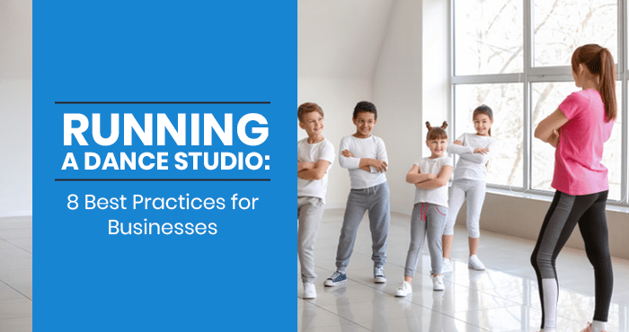 Running a Dance Studio: 8 Best Practices for Businesses